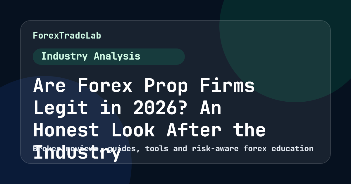 Are Forex Prop Firms Legit in 2026? | ForexTradeLab