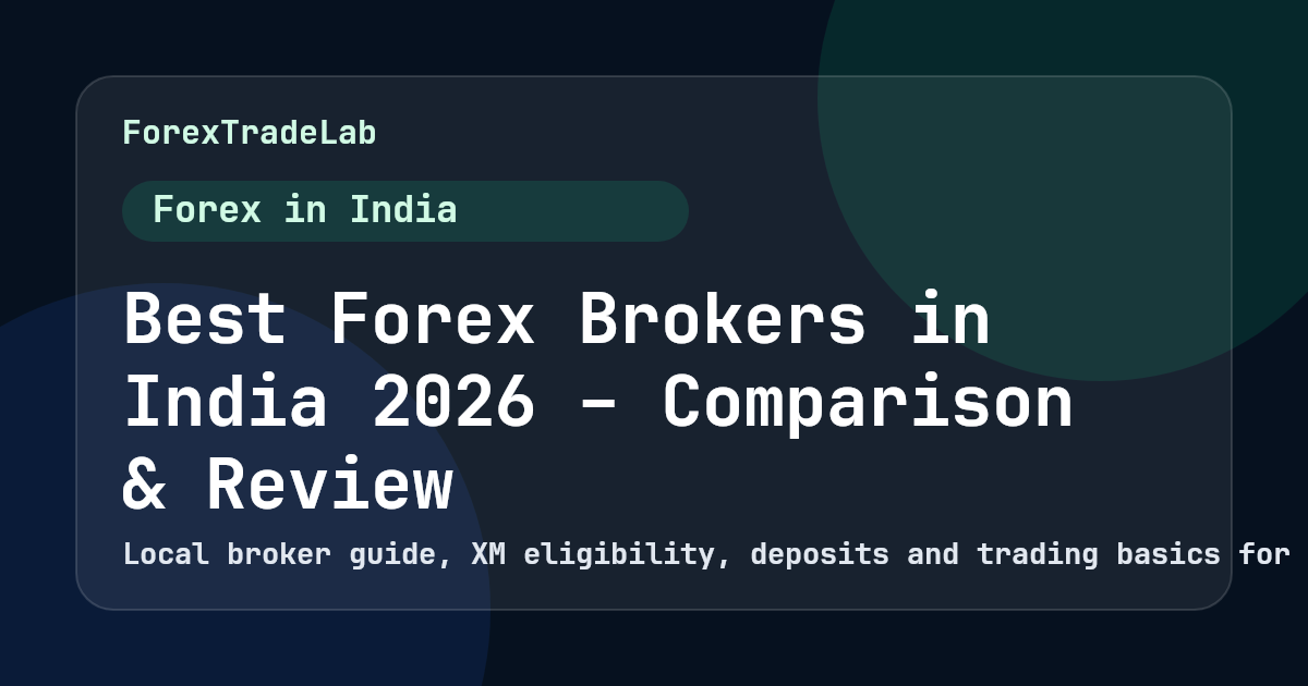 Best Forex Brokers in India 2026 — SEBI Compared | ForexTradeLab