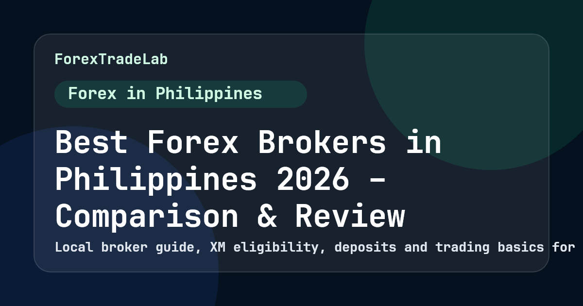 Best Forex Brokers in Philippines 2026 — SEC/BSP | ForexTradeLab
