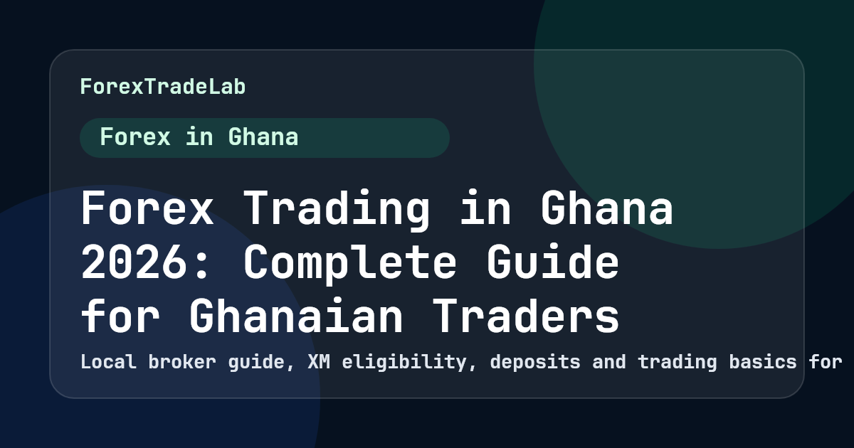 Forex Trading in Ghana 2026 — SEC & Mobile Money | ForexTradeLab